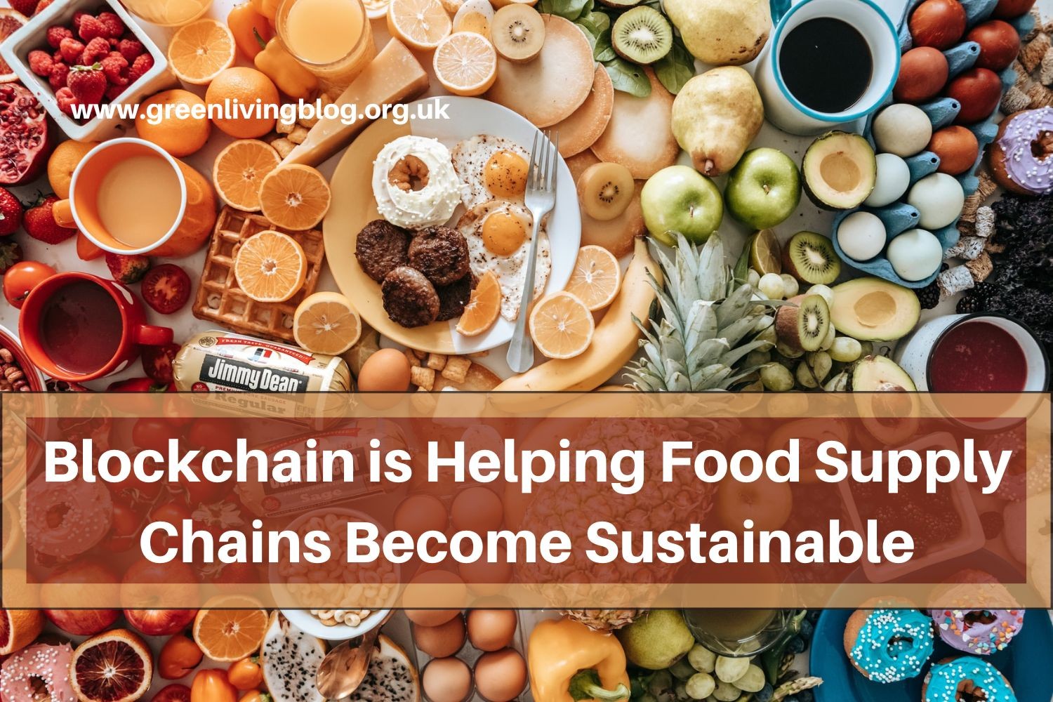 Blockchain is Helping Food Supply Chains Become Sustainable