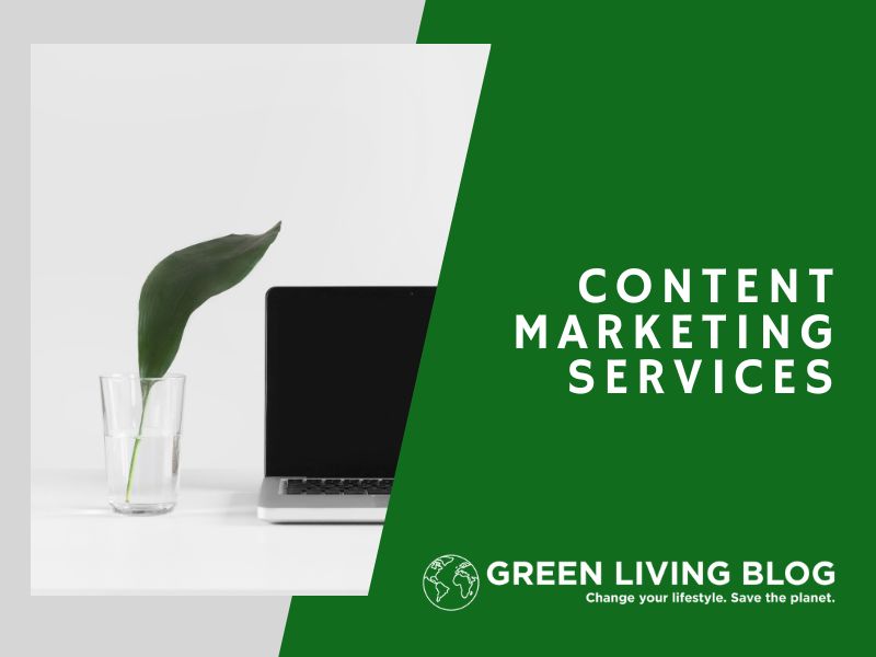 Content Marketing & Publishing Services | Green Living Blog