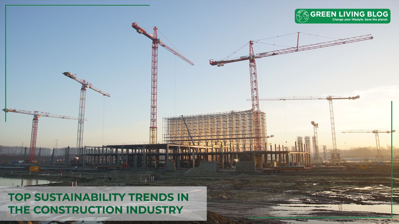 Top 4 Sustainability Trends in the Construction Industry