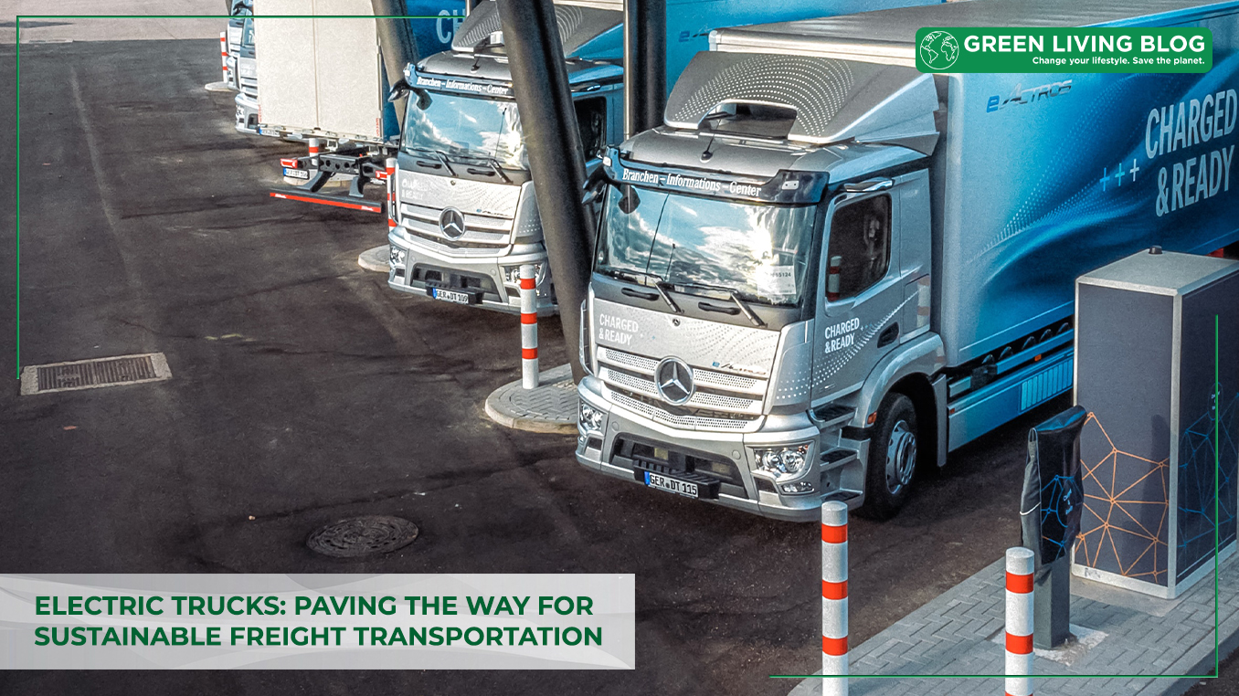 Electric Trucks The Way To Sustainable Transportation