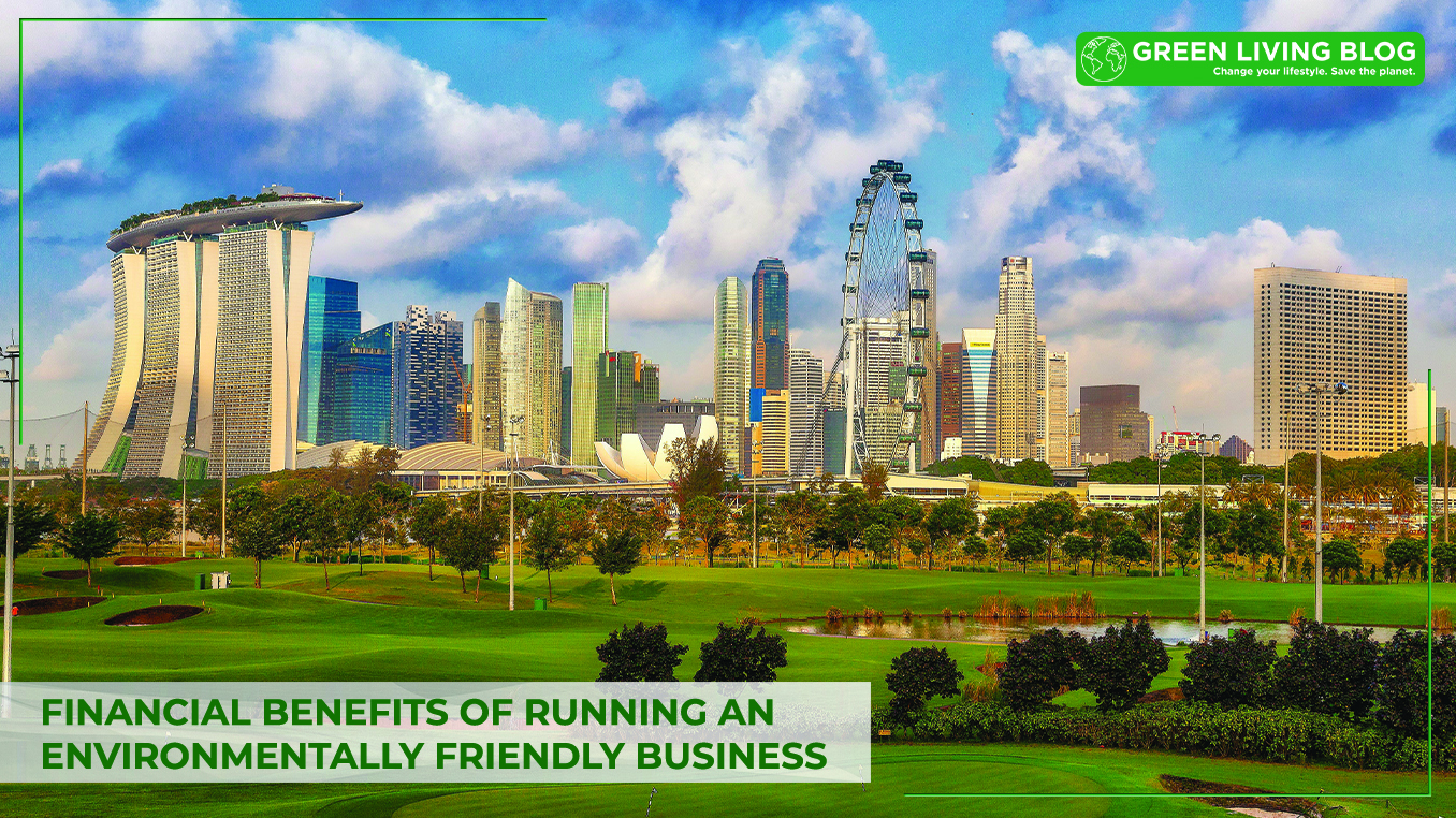 Financial Benefits of an Environmentally Friendly Business