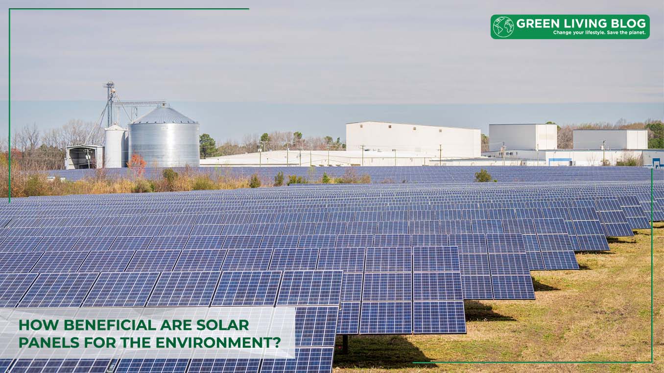 How beneficial are Solar Panels for the Environment?