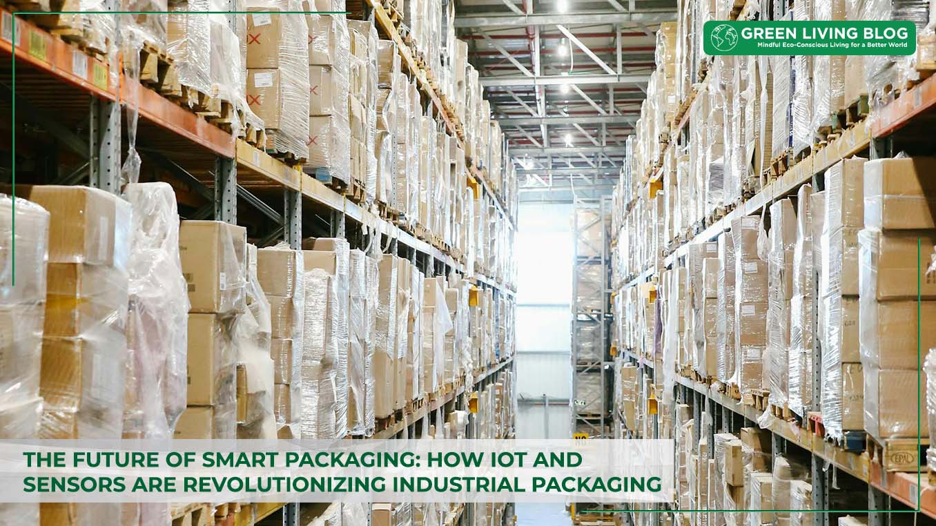 How Iot and Sensors Are Revolutionizing Industrial Packaging