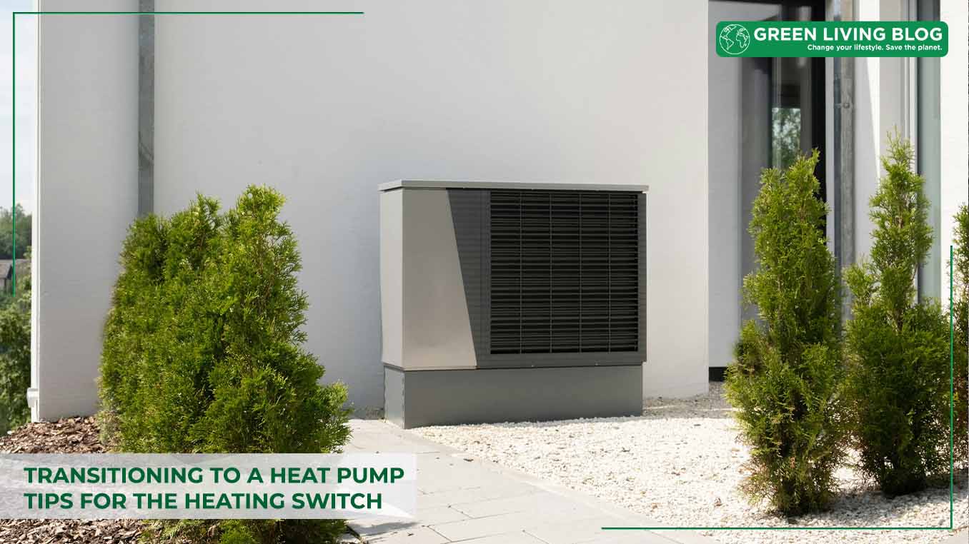 Transitioning to a Heat Pump – 5 Tips for the Heating Switch